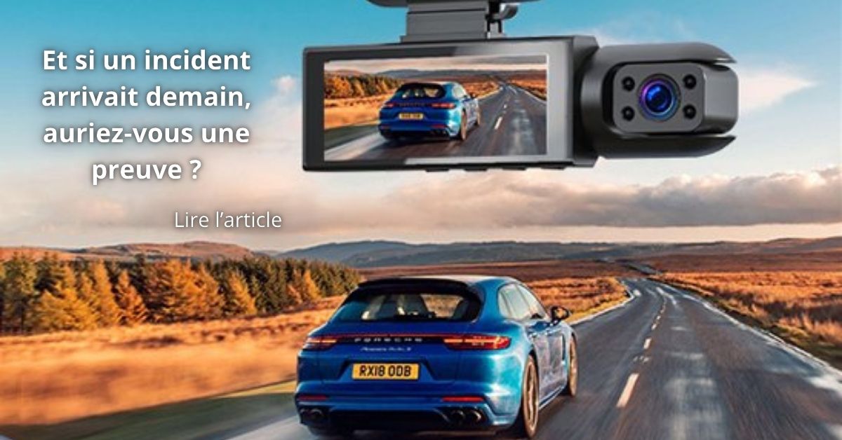 Camera Voiture : Ne laissez rien au hasard sur la route | AutoPrivas ...